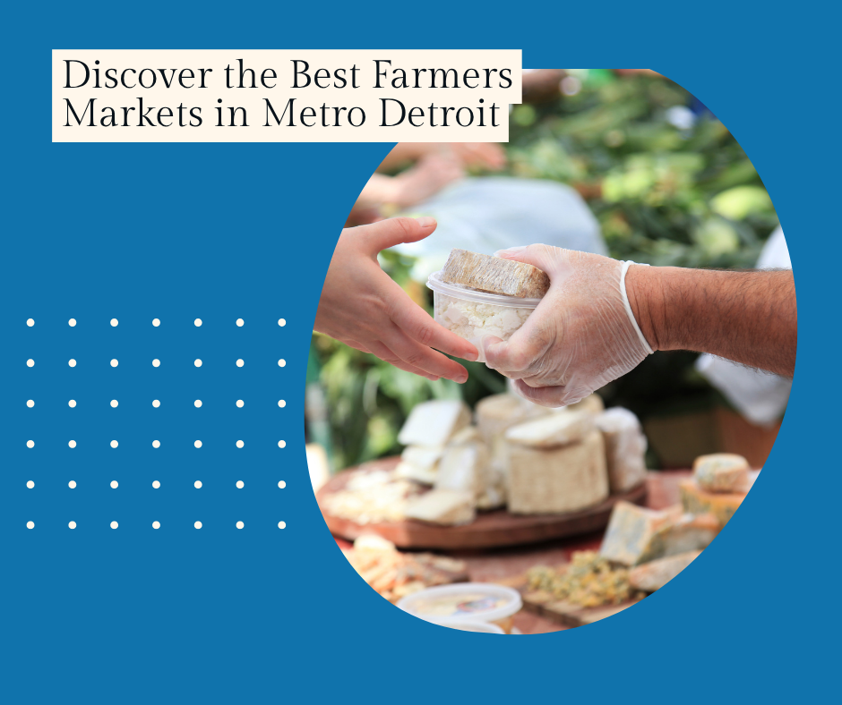 Your Guide to the Best Farmers Markets in Metro Detroit