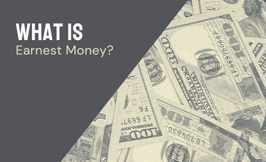 Earnest Money: Why Is It Important?