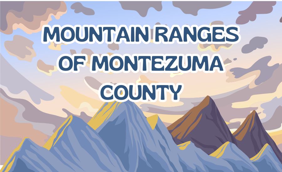 Mountain Ranges of Montezuma County