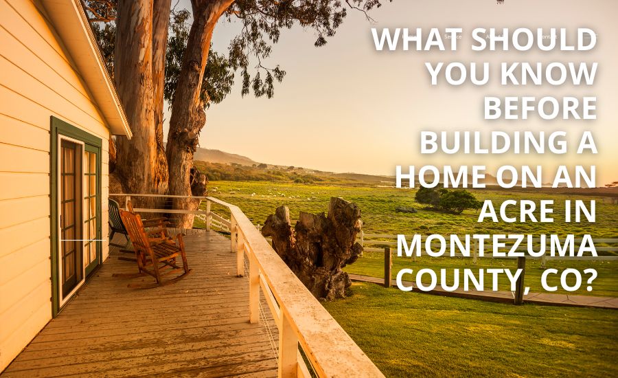 What to Know Before Building on an Acre