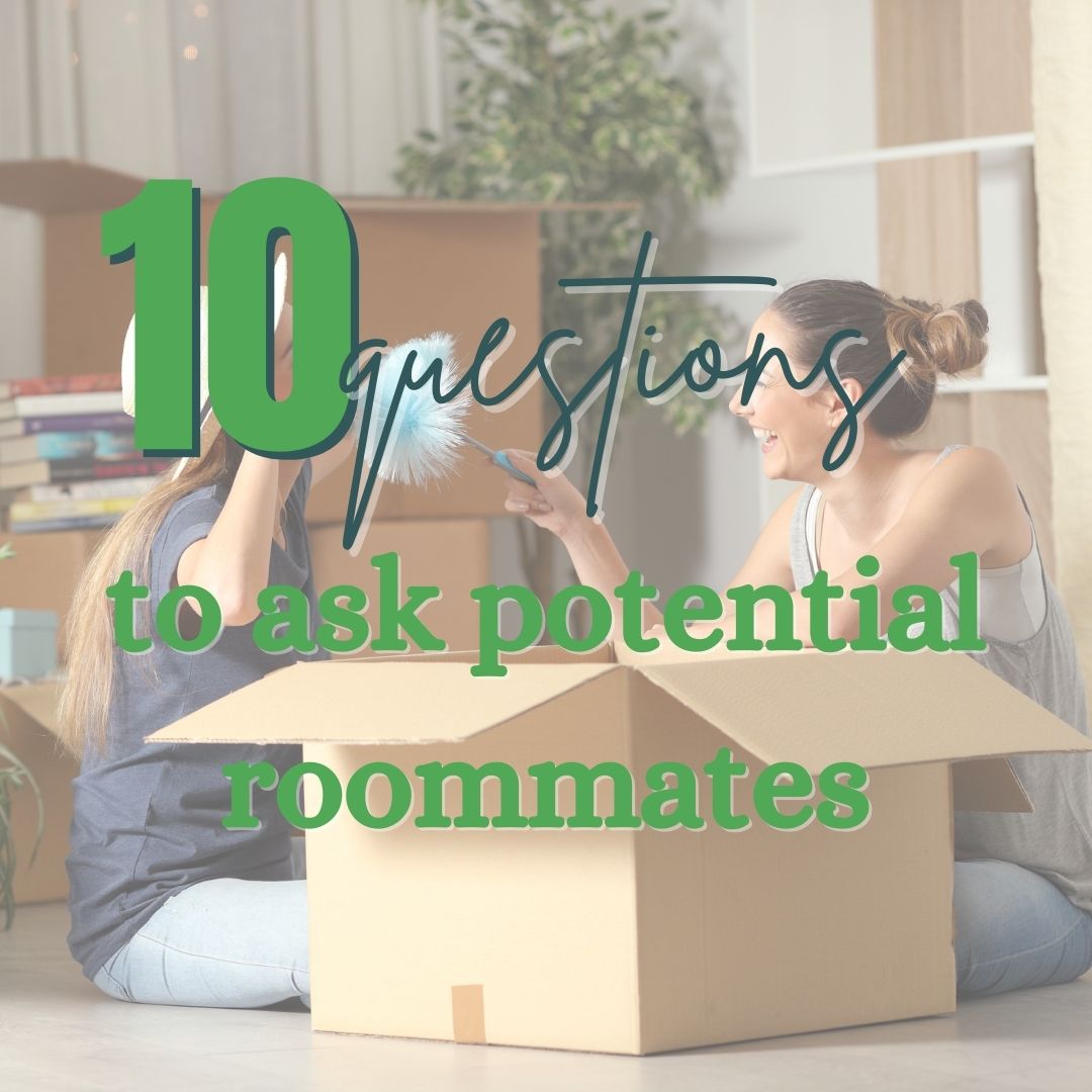 10 Questions to Ask Potential Roommates