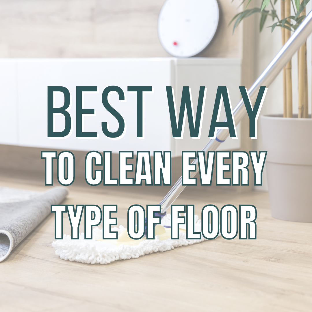 Best Way to Clean Every Type of Floor