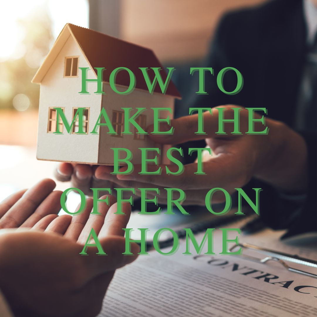 ow to Make the Best Offer On A Home