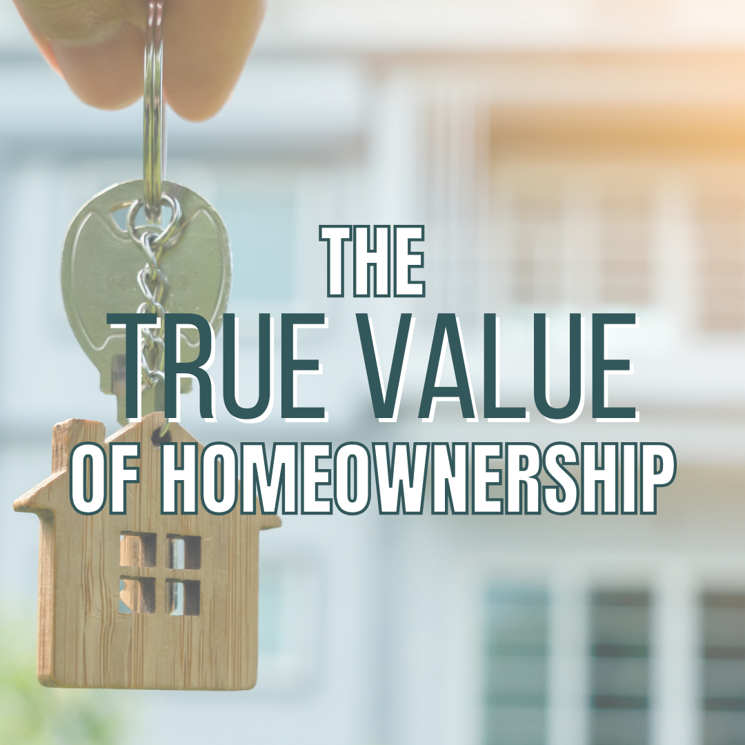 The True Value of Homeownership