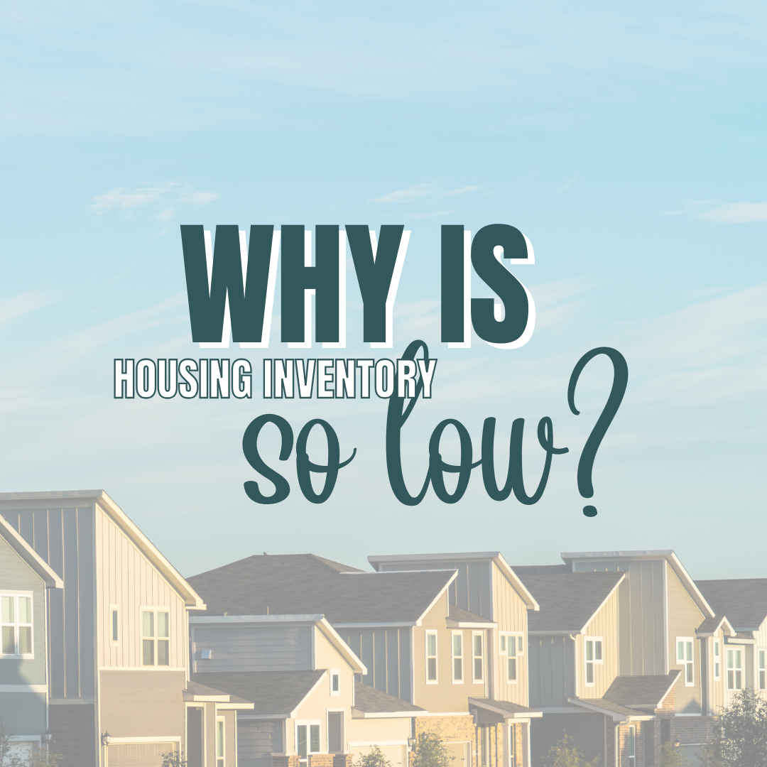 Why Is Housing Inventory So Low?