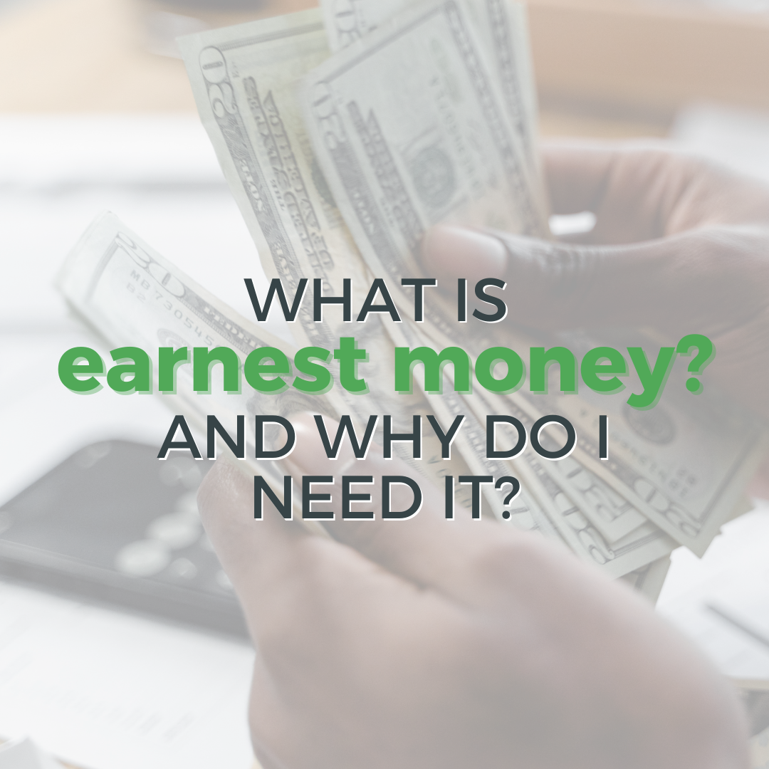What Is Earnest Money and Why Do I Need It?