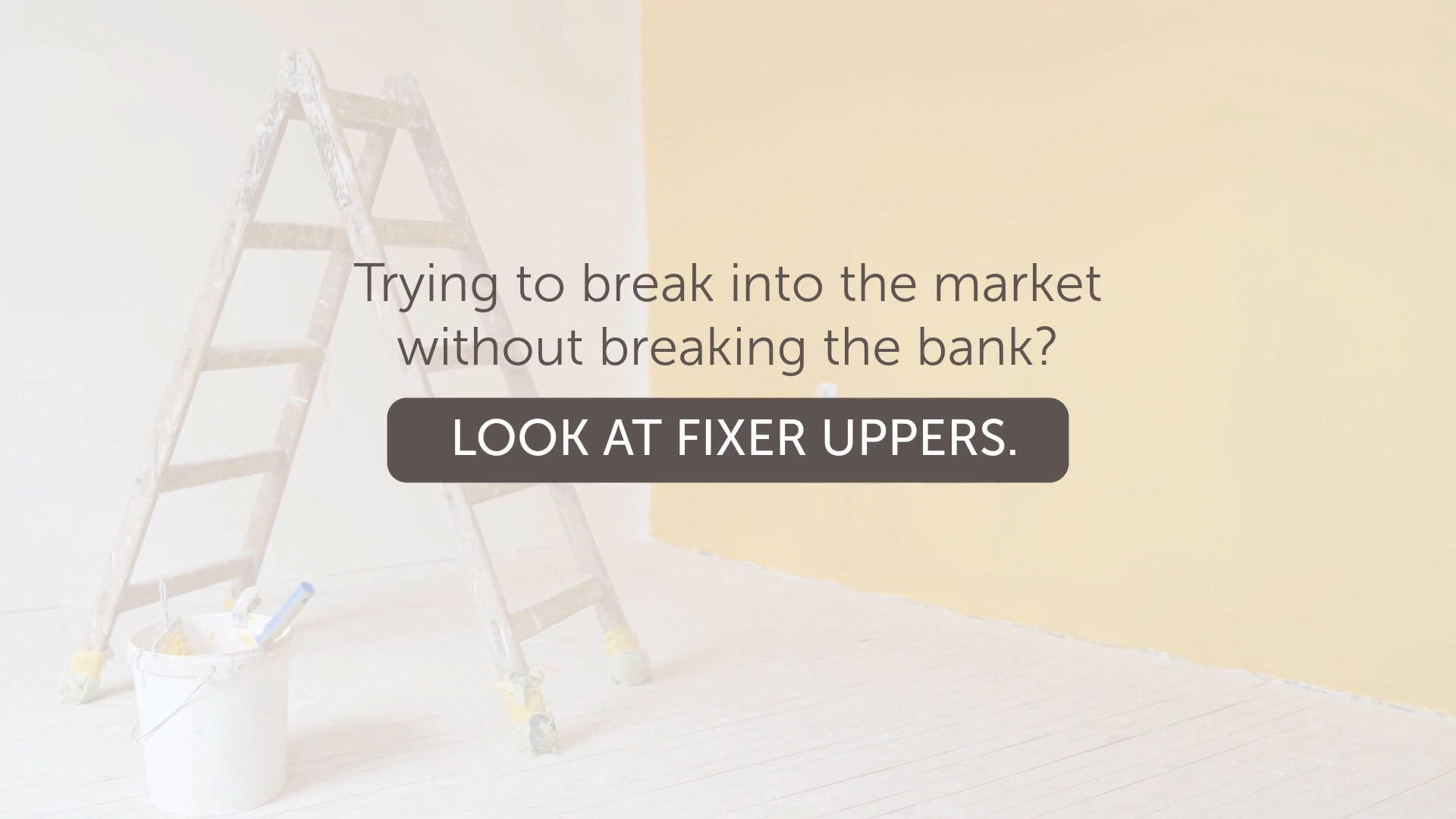 Consider Fixer Uppers