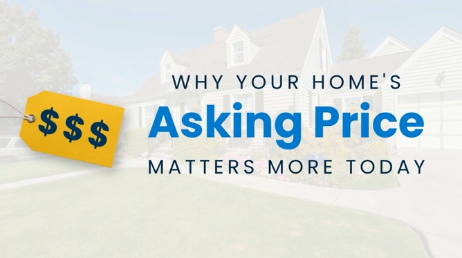 Why Your Home's Asking Price Matters More Today