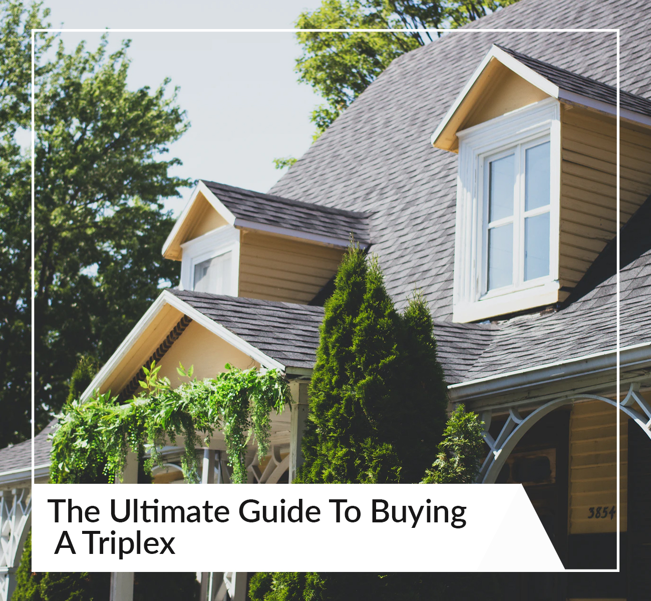 The Ultimate Guide To Buying A Triplex