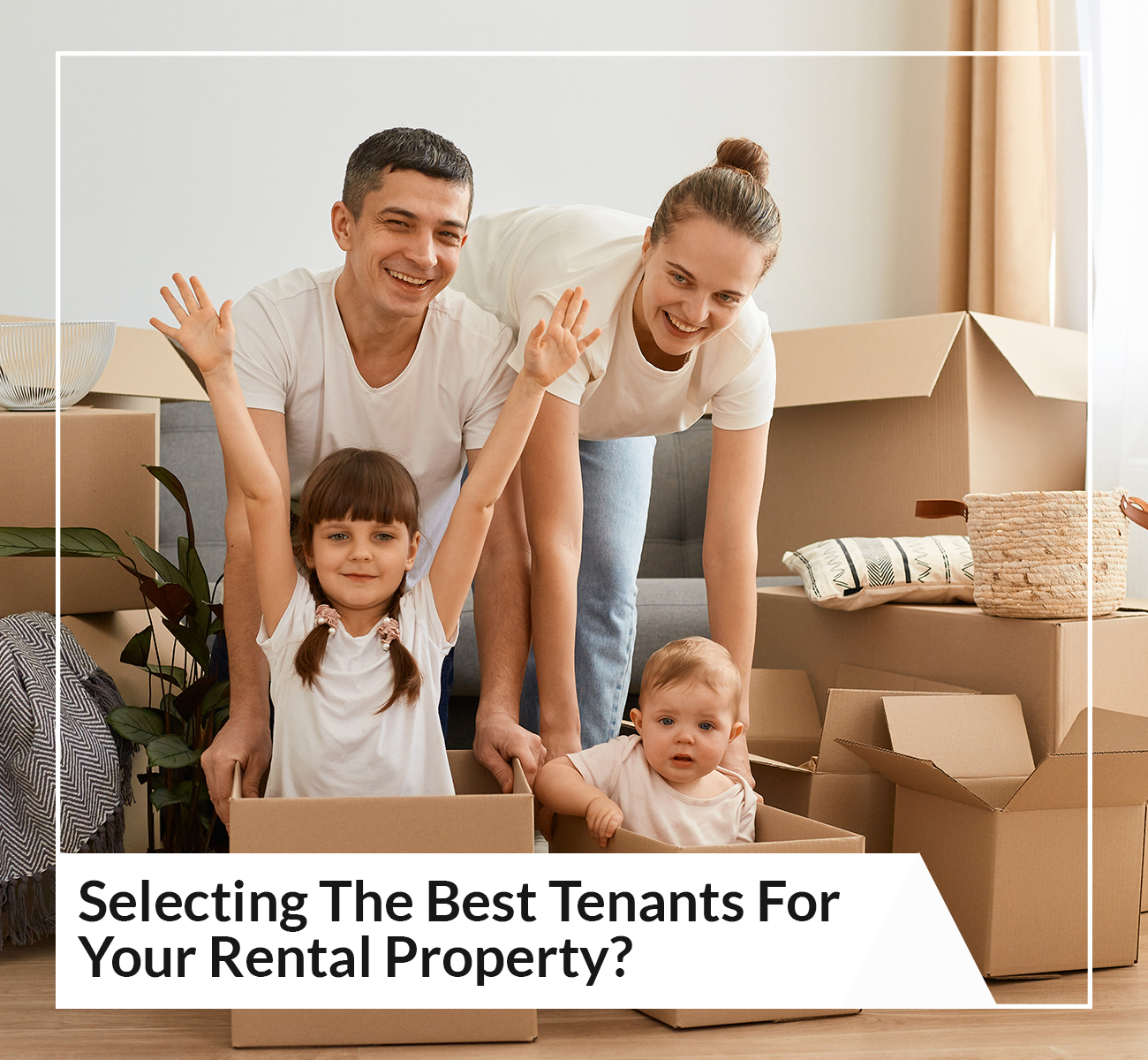 Selecting The Best Tenants For Your Rental Property