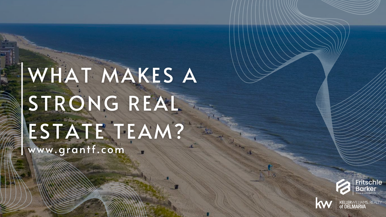 What Makes a Strong Real Estate Team in a Resort Market Like Ocean City