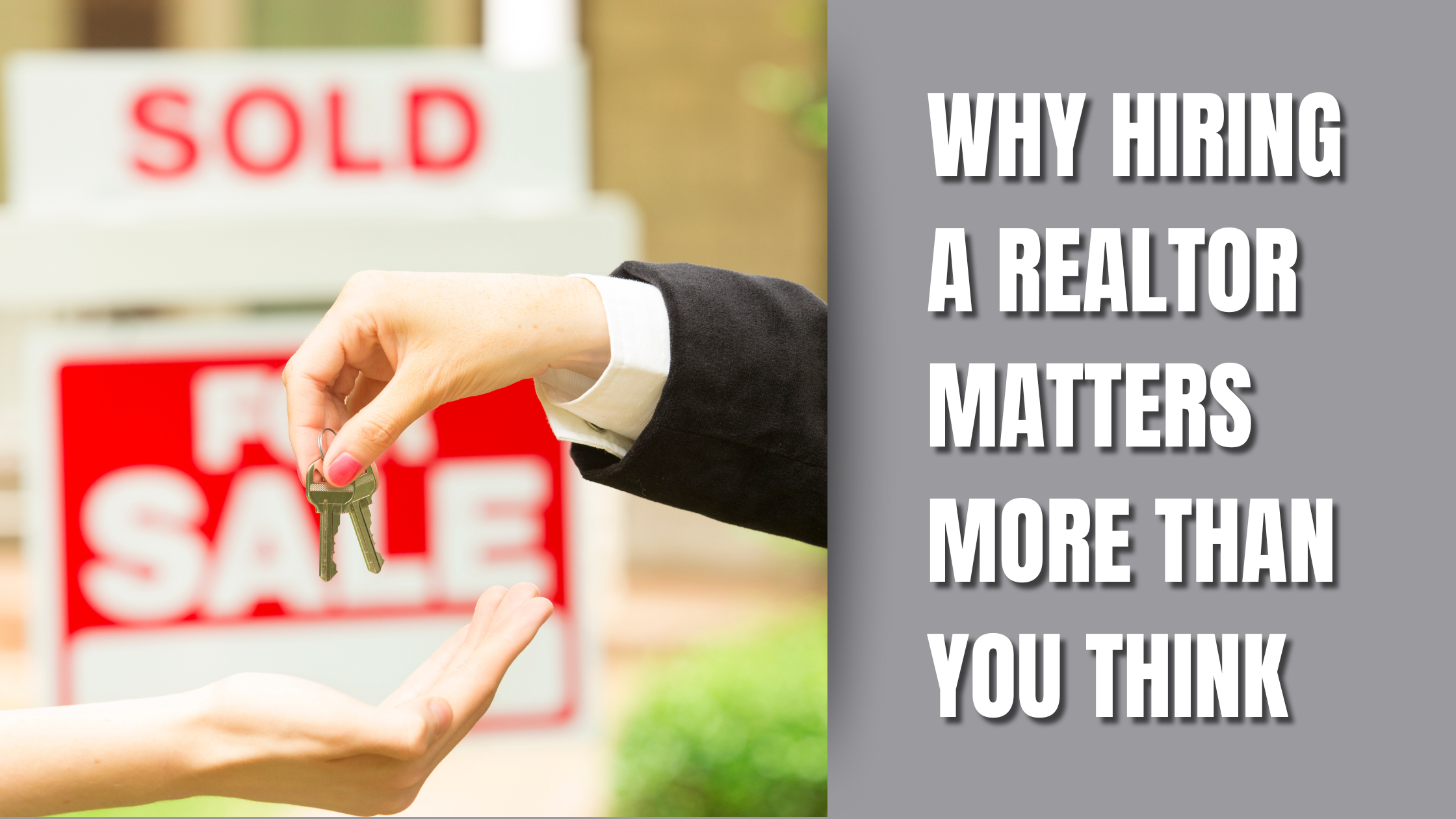 Why Hiring a Realtor Matters More Than You Think