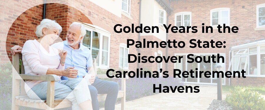 Ranked: 4 Best Cities To Retire In South Carolina