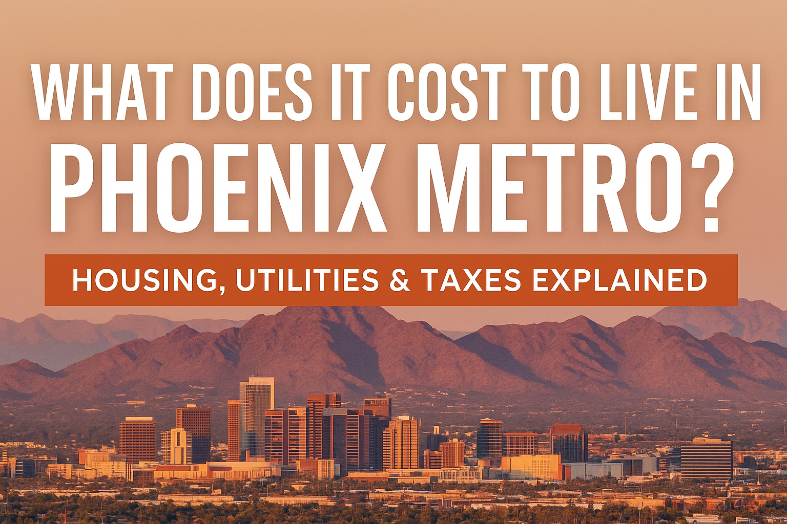 Is Phoenix Still Affordable in 2025? Here’s the Real Cost of Living in ...