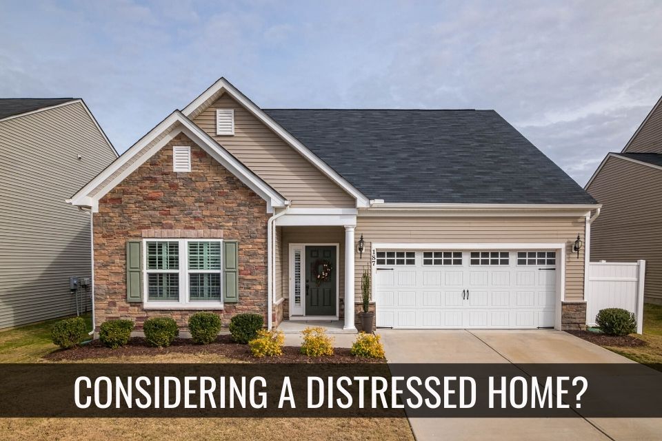 Are You Considering Buying a Distressed Home?