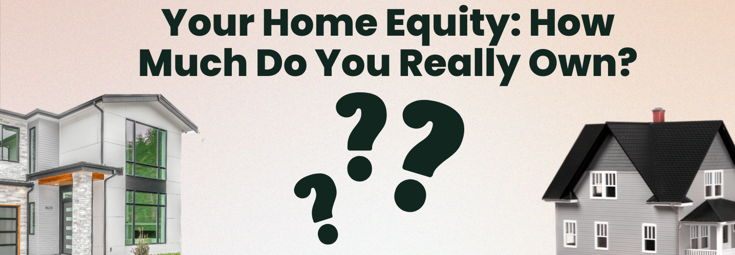 Unlocking Your Home's Hidden Value: How to Measure Your Home Equity?