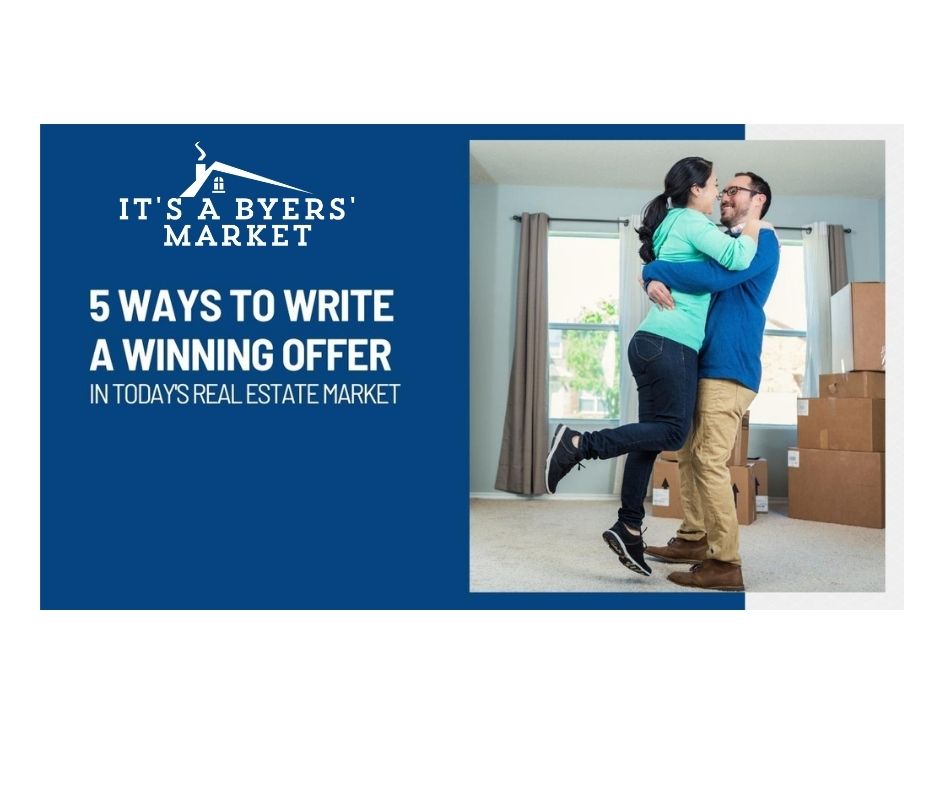 5 Ways to Write a Winning Offer in Today’s Real Estate Market