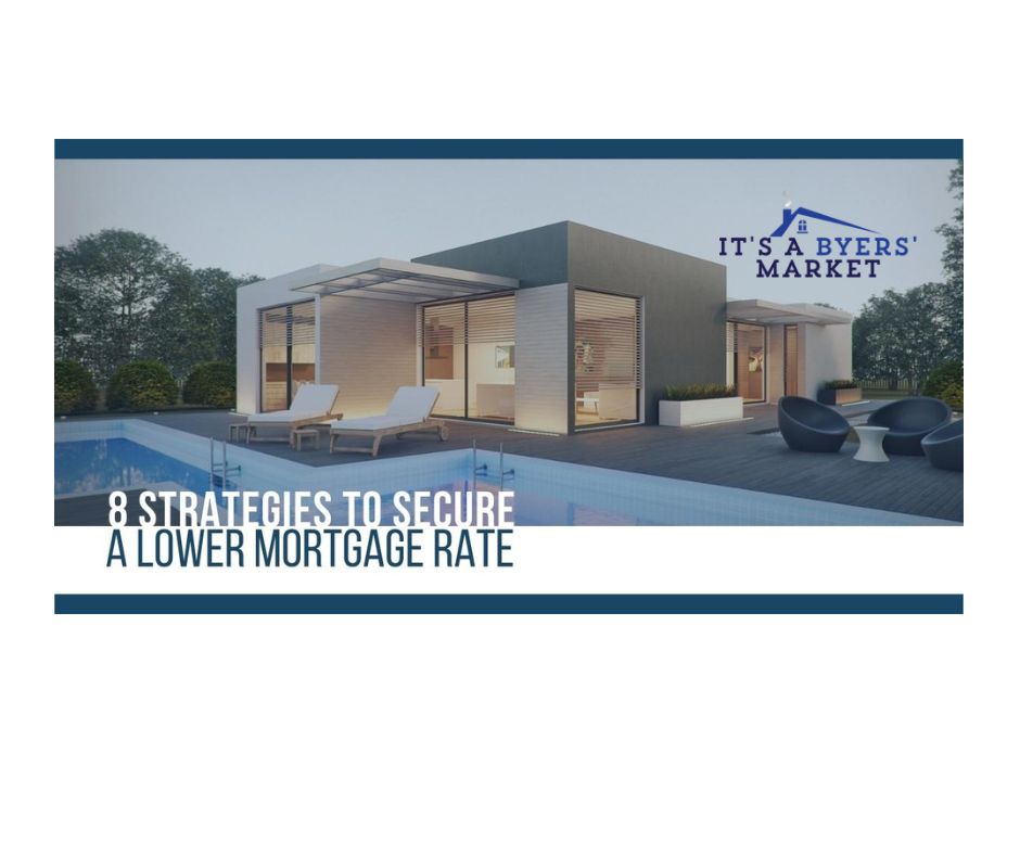 8 Strategies to Secure a Lower Mortgage Rate