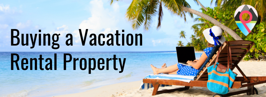 12 Things to consider when buying a vacation rental property