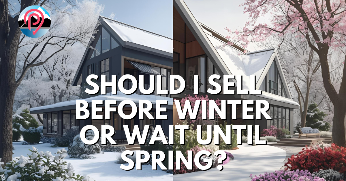 Should I Sell Before Winter or Wait Until Spring?