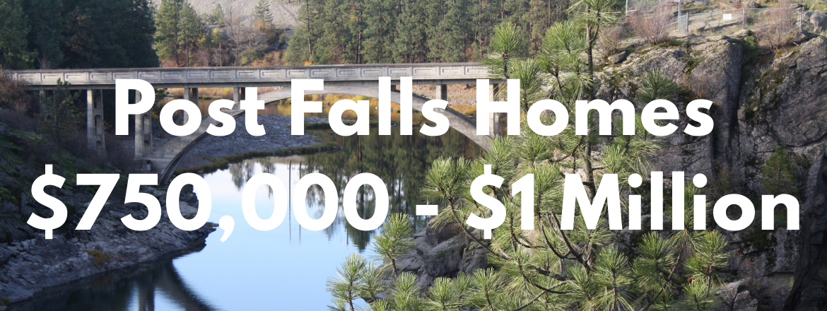 Post Falls ID Homes For Sale below $1,000,000, above $750,000