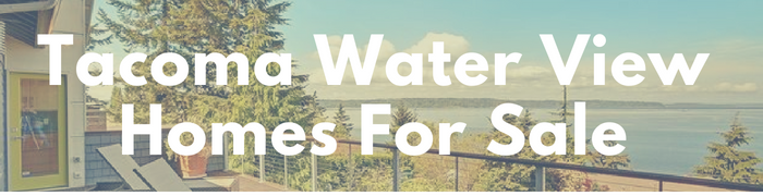 Tacoma Water View Homes For Sale | Tacoma Real Estate