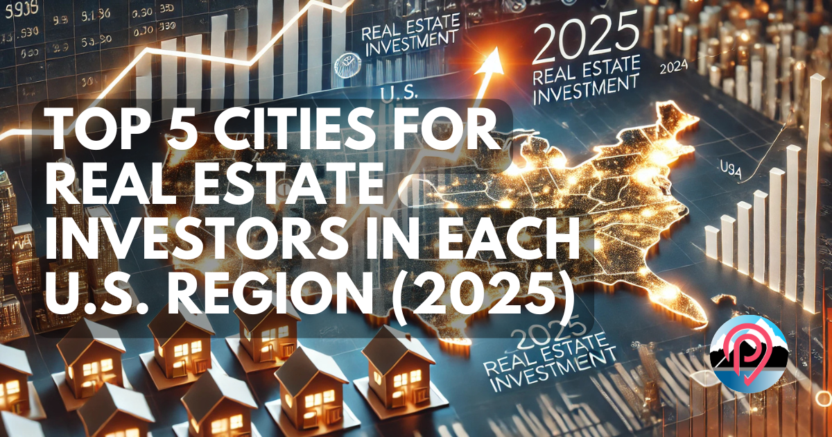 Top 5 Cities for Real Estate Investors in Each U.S. Region (2025)