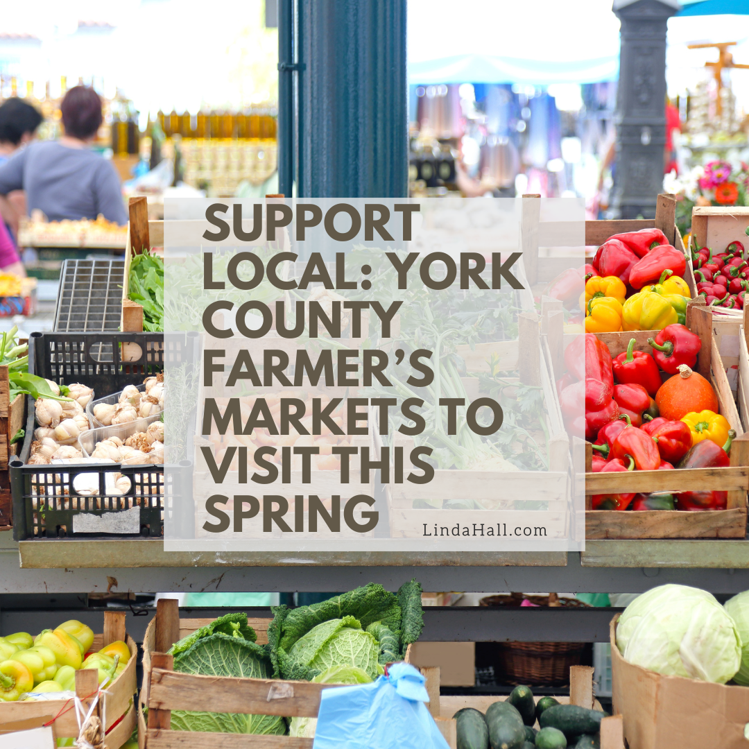 Support Local: York County Farmer’s Markets to Visit This Spring