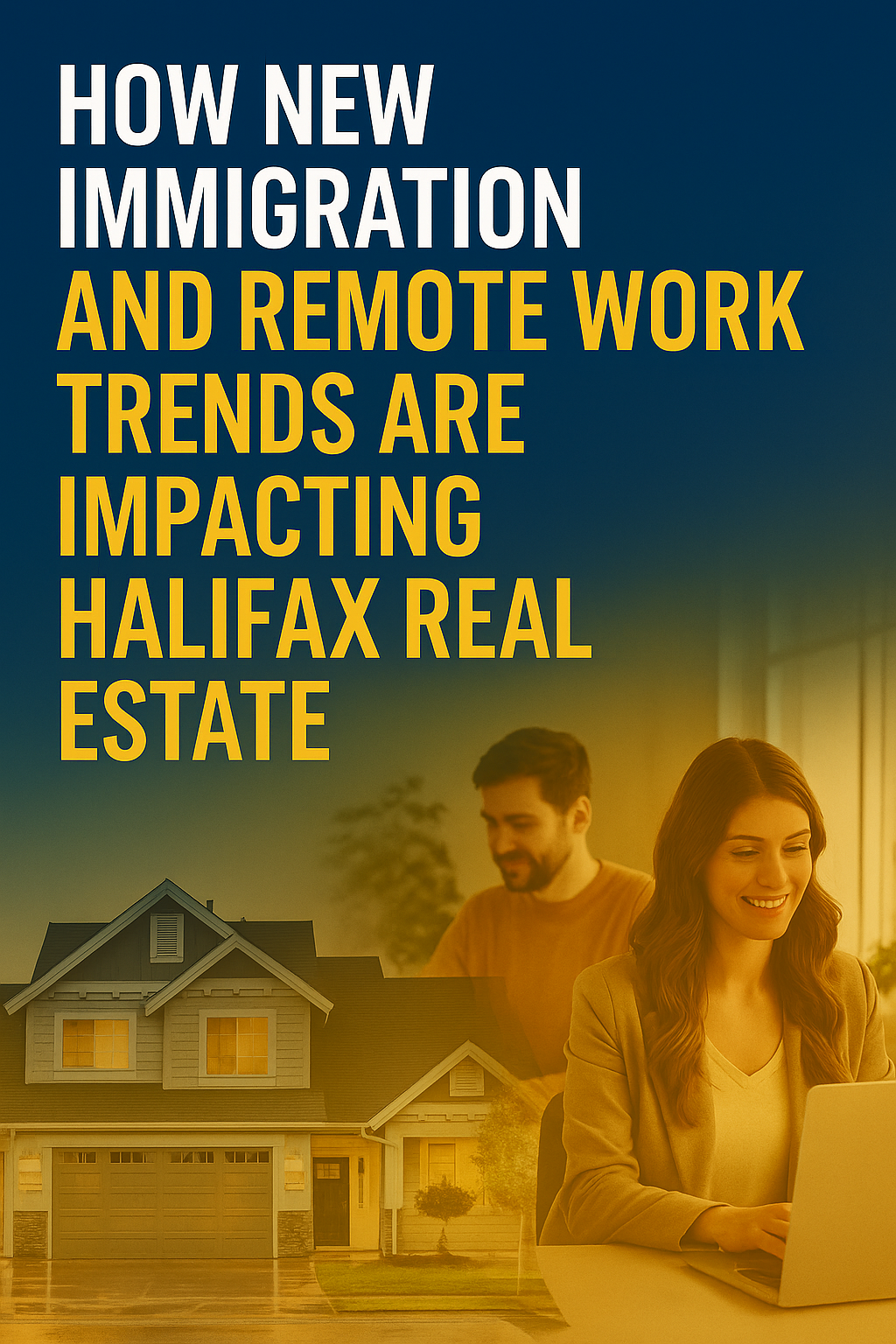 How New Immigration and Remote Work Trends Are Impacting Halifax Real ...