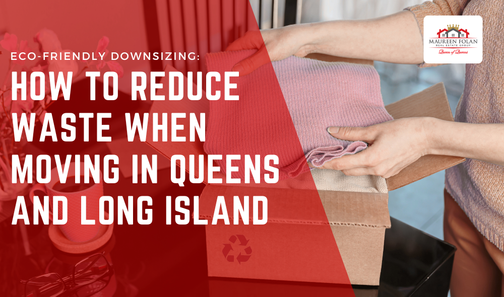 Eco-Friendly Downsizing in Queens & Long Island | Maureen Folan Real Estate
