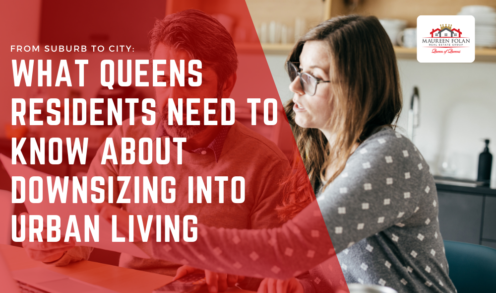From Suburb to City: Downsizing in Queens, NY – Maureen Folan Real ...