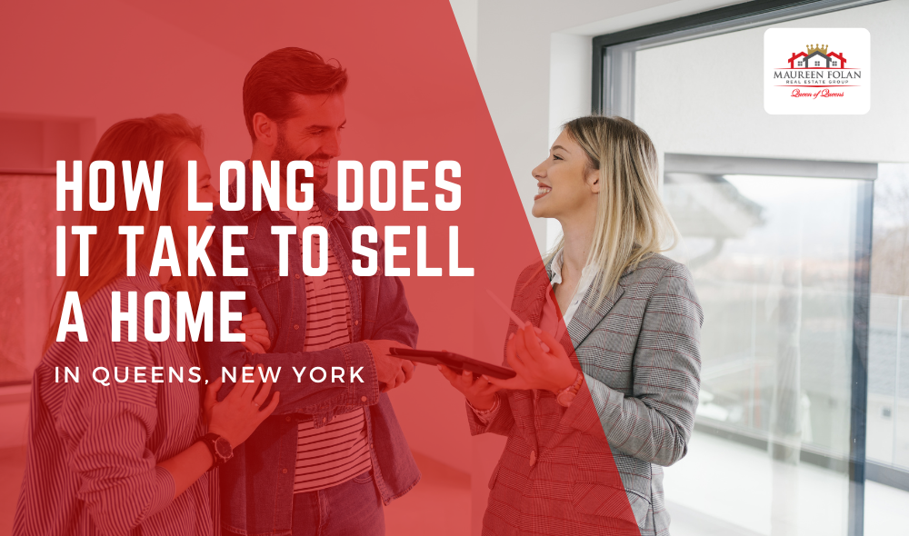 How Long Does It Take to Sell a Home in Queens, New York? | Maureen ...