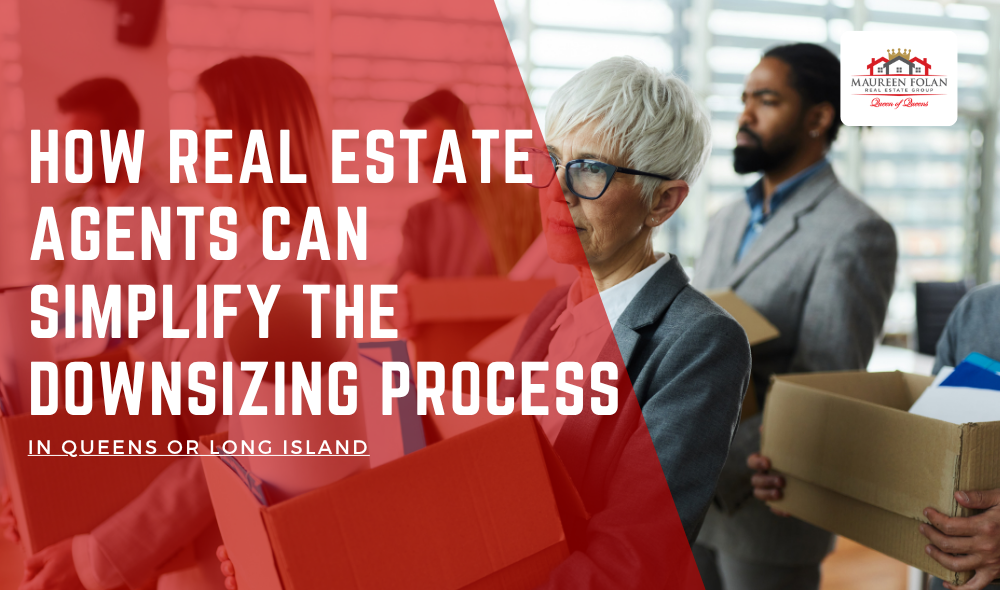 How Real Estate Agents Can Simplify Downsizing in Queens and Long Island
