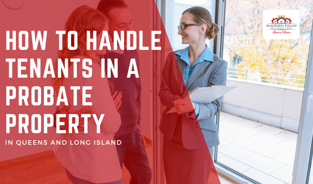 How to Handle Tenants in a Probate Property in Queens or Long Island