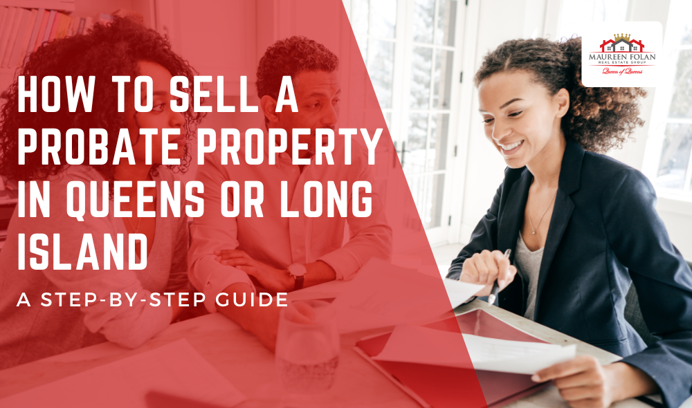 How to Sell a Probate Property in Queens or Long Island | Step-by-Step Guide