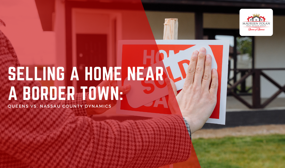 Selling a Home Near the Queens–Nassau Border | Queens Real Estate Guide