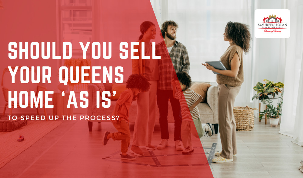Should You Sell Your Queens Home ‘As Is’? | Maureen Folan Real Estate Group