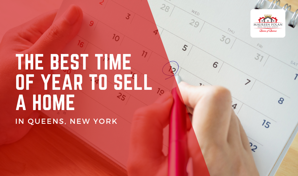 Best Time to Sell a Home in Queens, NY - Maureen Folan Real Estate Group