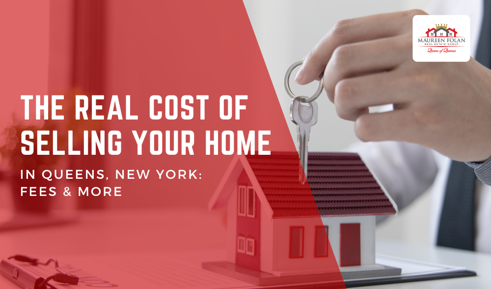 The Real Cost of Selling Your Home in Queens, New York | Maureen Folan ...