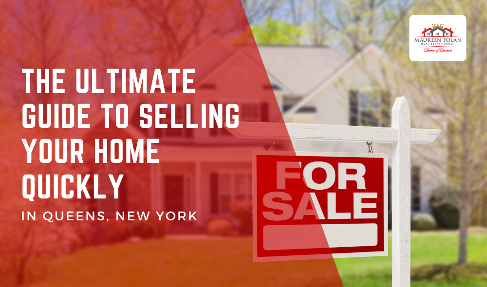 The Ultimate Guide to Selling Your Home Quickly in Queens, NY | Maureen ...