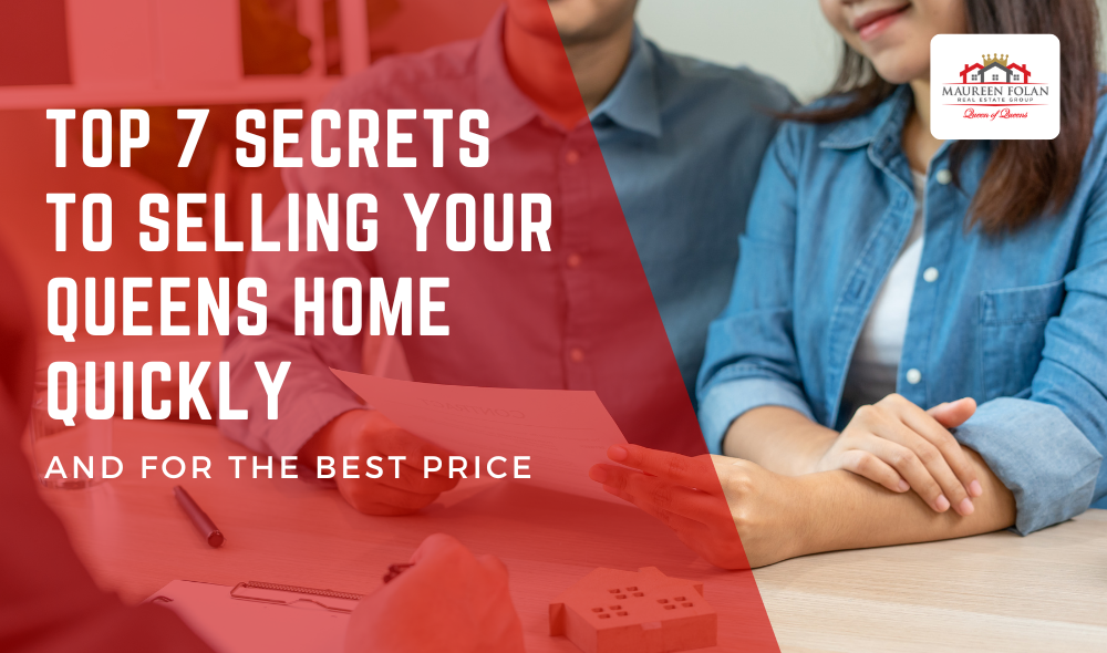 Top 7 Secrets to Selling Your Queens Home Quickly and for the Best Price