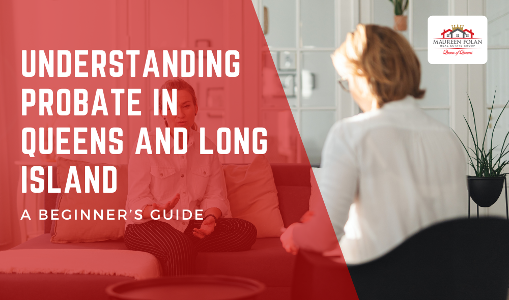 Understanding Probate in Queens and Long Island: A Beginner’s Guide