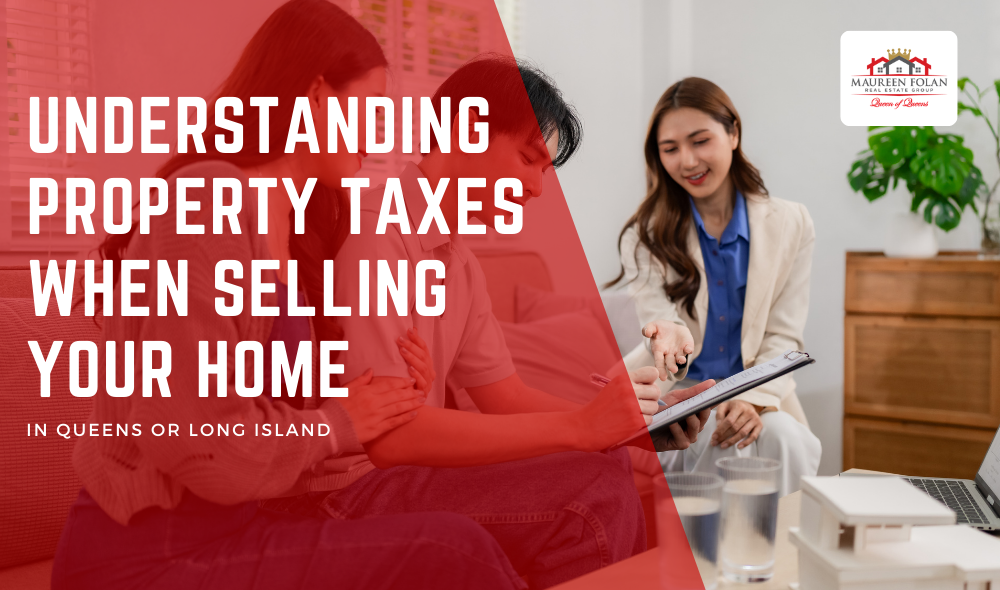 Understanding Property Taxes When Selling a Home in Queens or Long ...