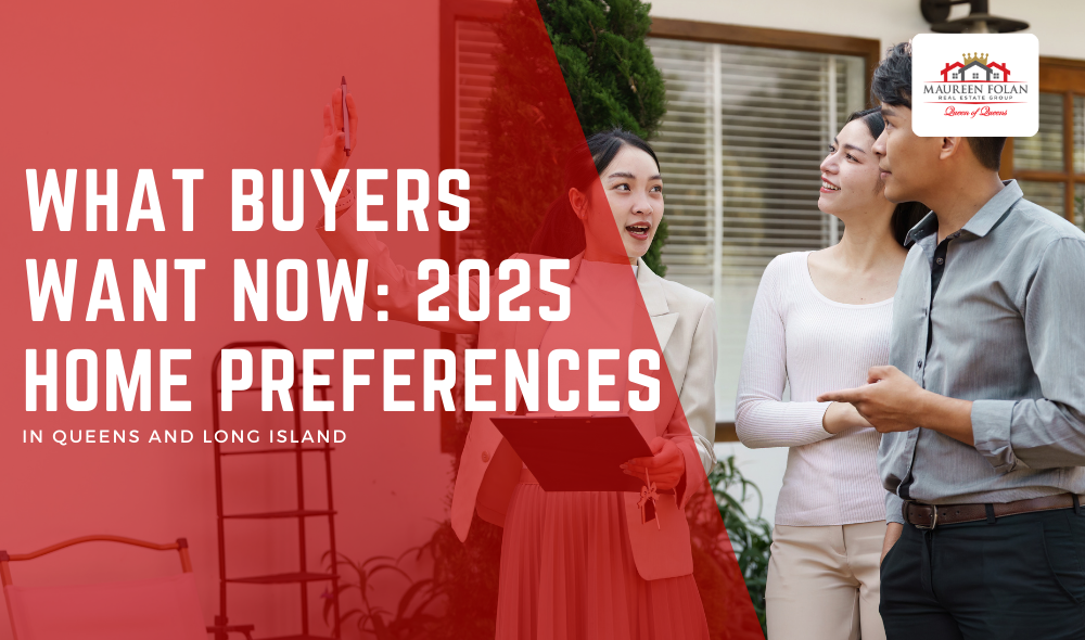 What Buyers Want Now: 2025 Home Preferences in Queens and Long Island ...