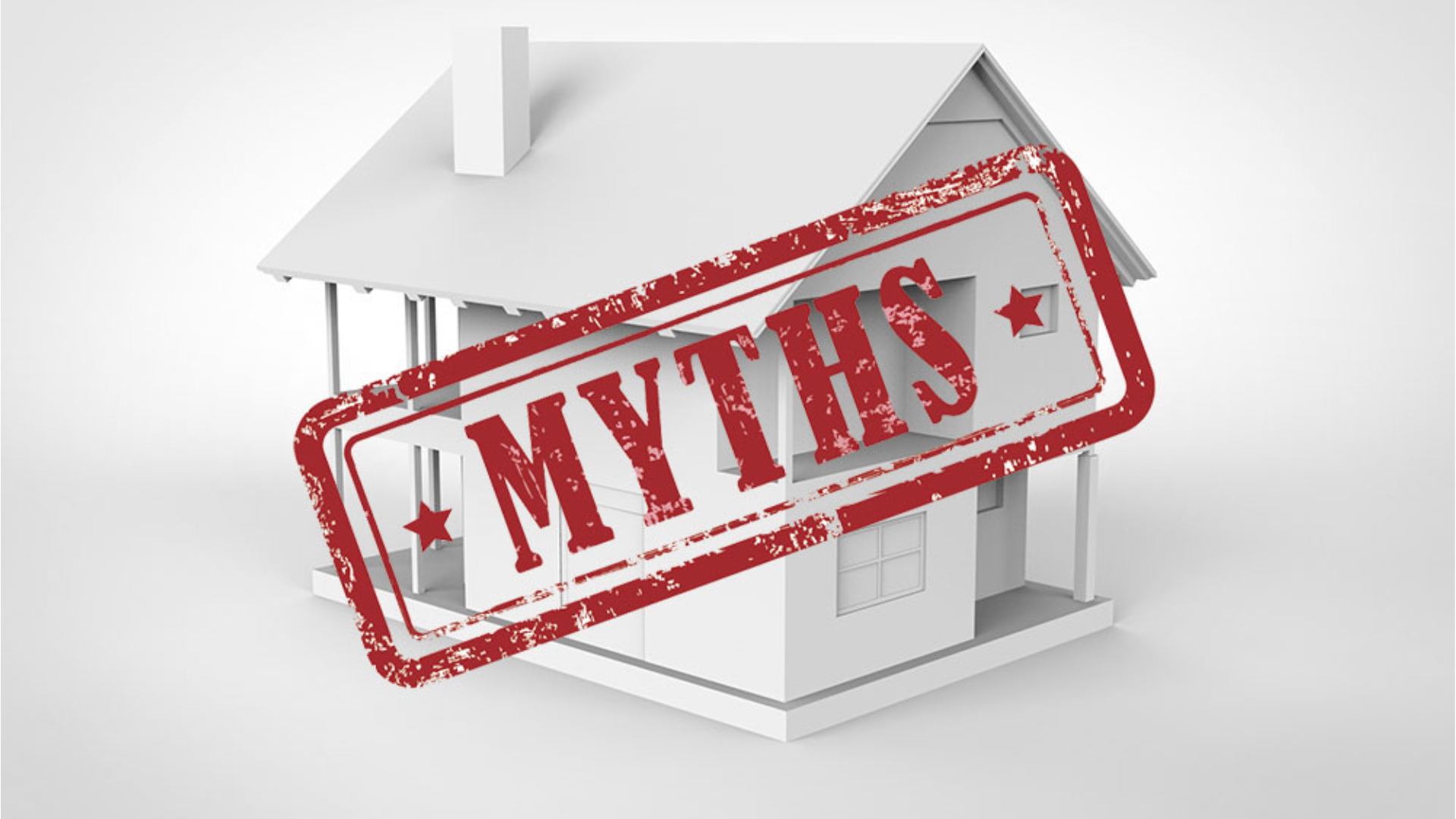 Common Real Estate Myths (Busted!)