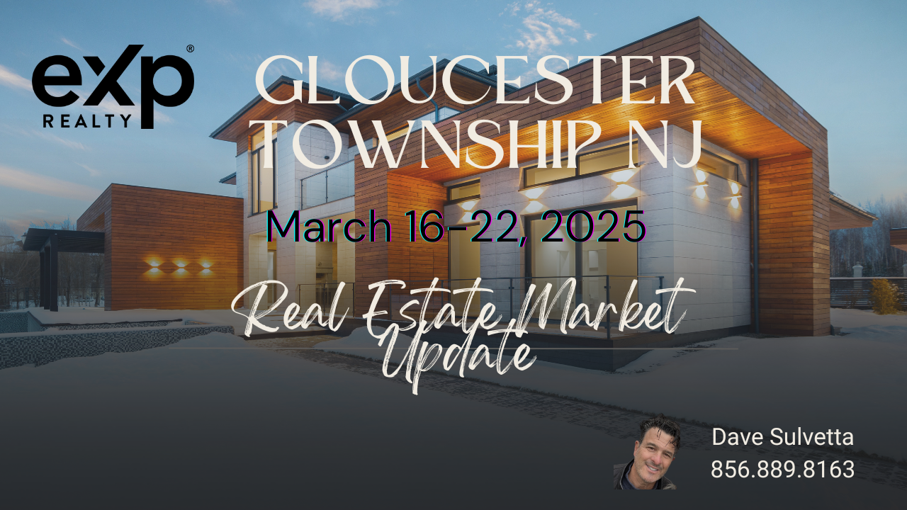 Gloucester Township NJ Real Estate Market | March 16 – March 22, 2025