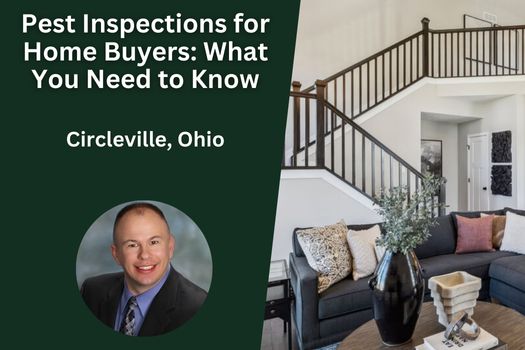 Pest Inspections for Home Buyers in Circleville, Ohio: What You Need to ...