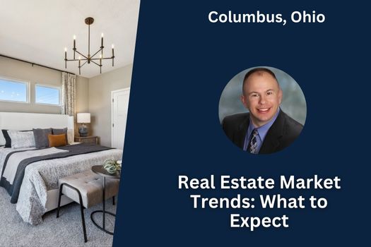 Columbus Real Estate Market Trends: What to Expect