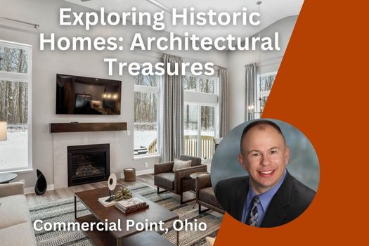 Exploring Historic Homes: Commercial Point Ohio's Architectural Treasures