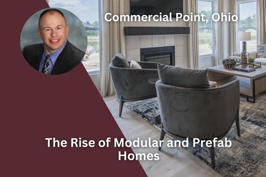 The Rise of Modular and Prefab Homes in Commercial Point, Ohio